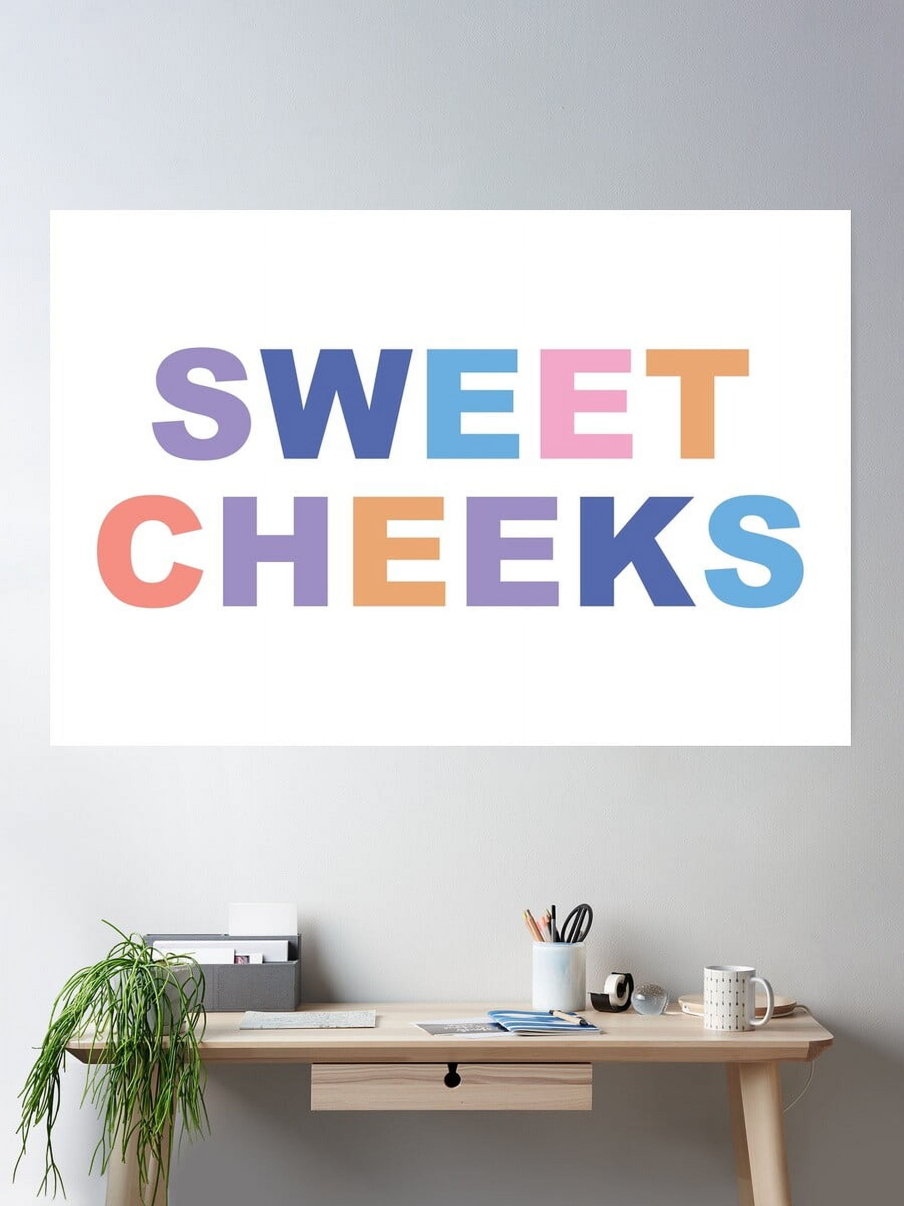 Miluva Sweet Cheeks - Cheeky Quote Poster Wall Art, Modern Wall Decor ...