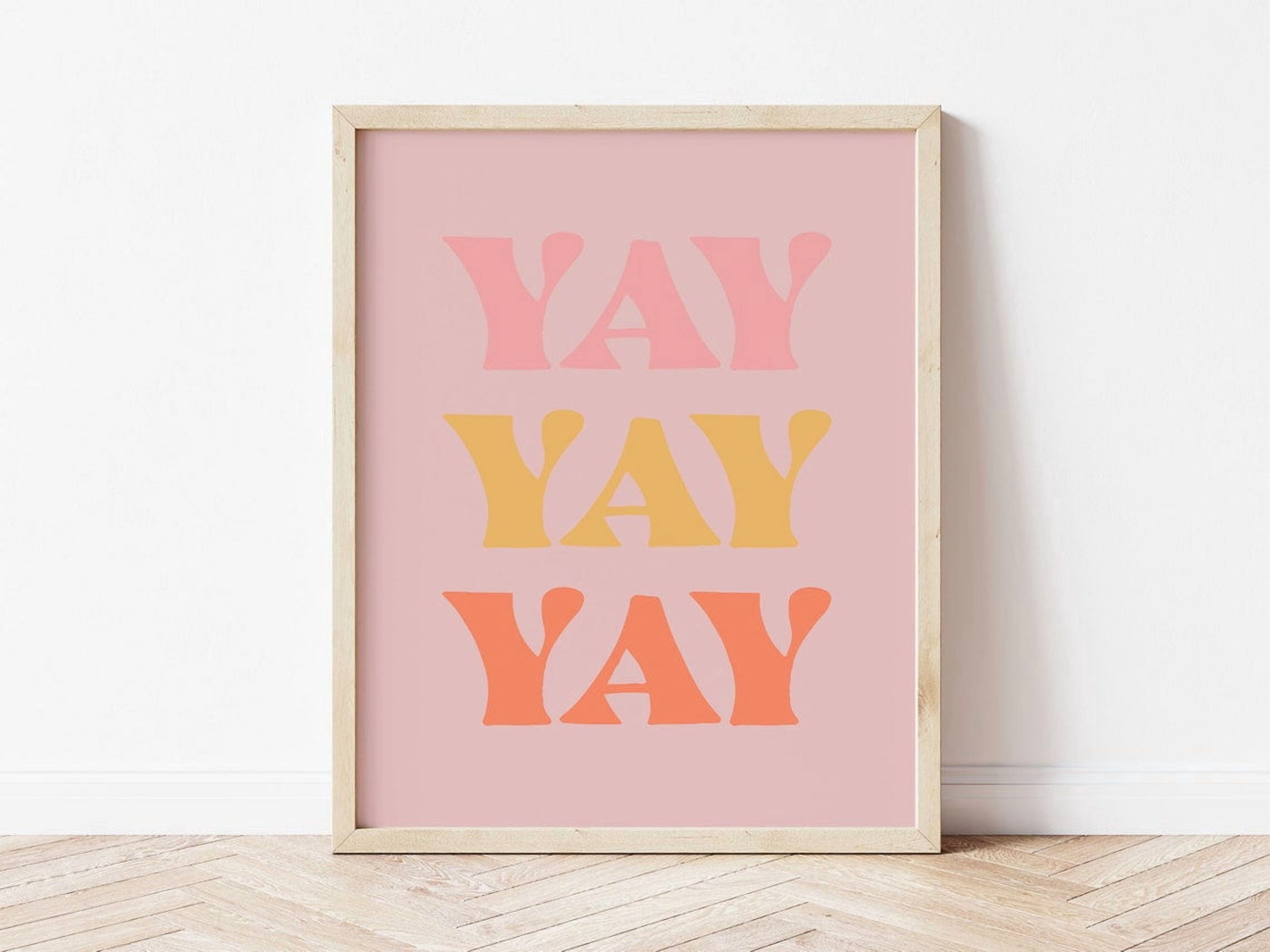 Miluva Yay Yay Yay Pink Print, Funky Inspirational Quotes Wall Art ...