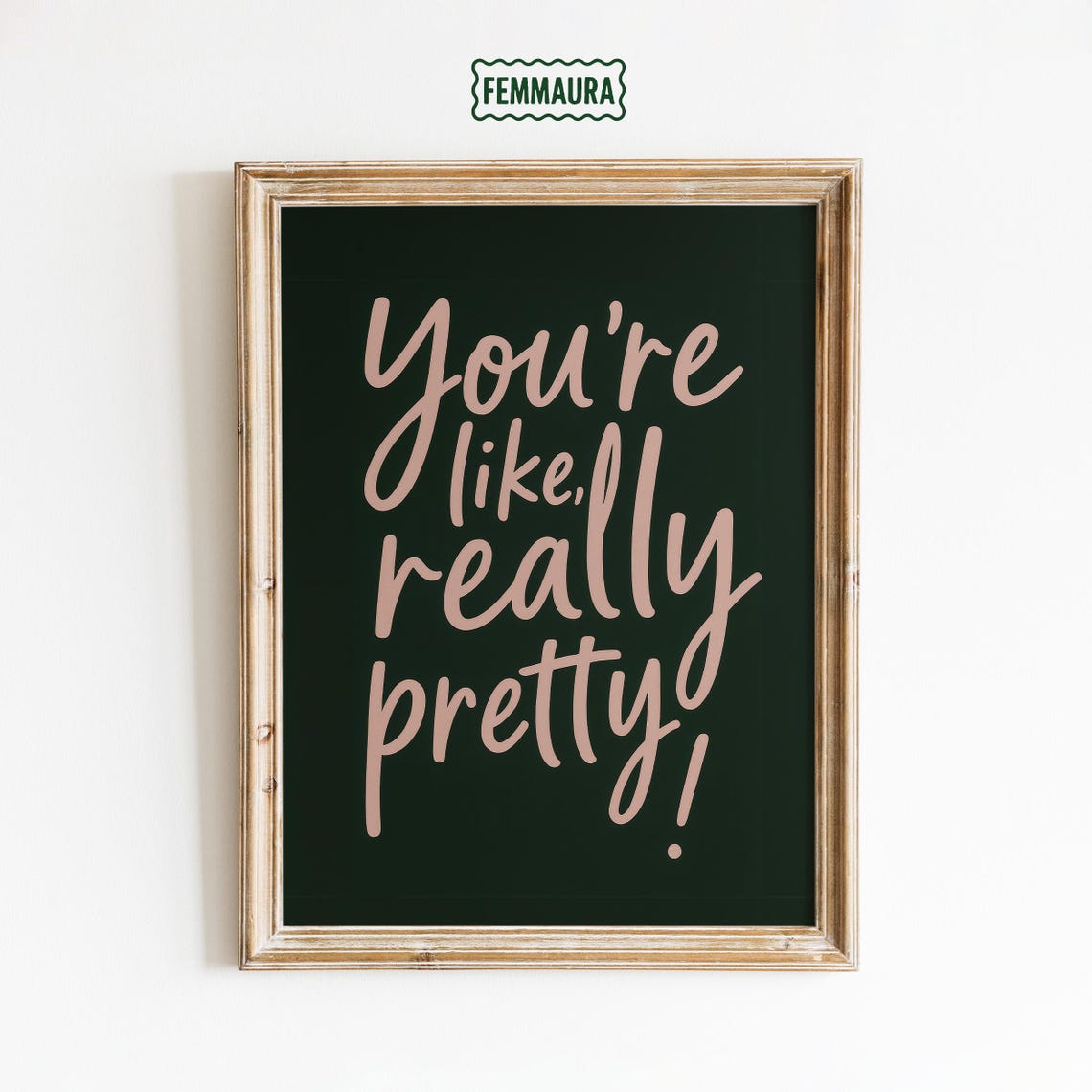 Miluva You Re Like Really Pretty Quote Poster Dark Green Feminine Wall ...
