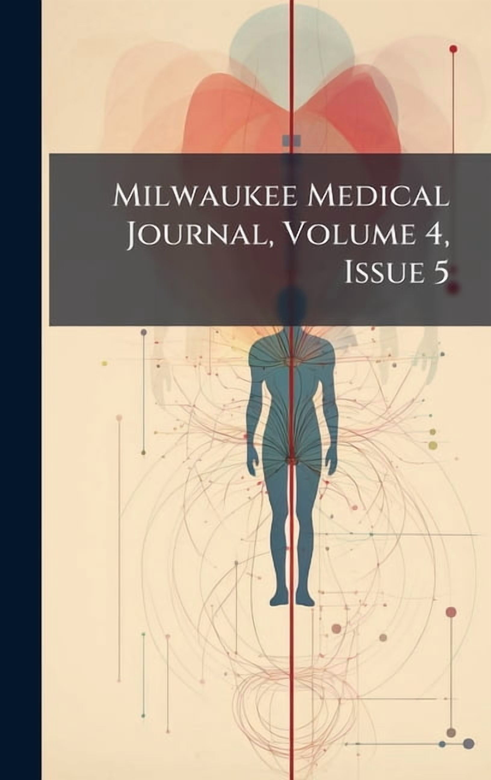 Milwaukee Medical Journal, Volume 4, Issue 5, (Hardcover) - Walmart.com