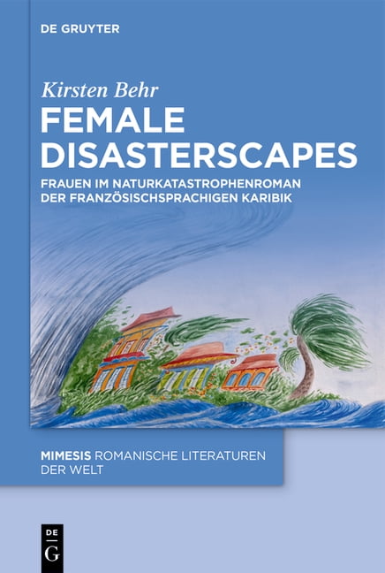 Mimesis Female Disasterscapes: Frauen Im Naturkatastrophenroman Der ...