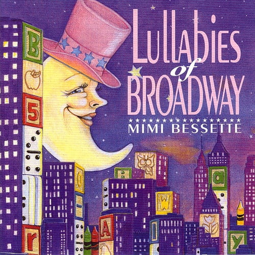 Mimi Bessette - Lullabies Of Broadway - Kids & Family - CD - Walmart.com