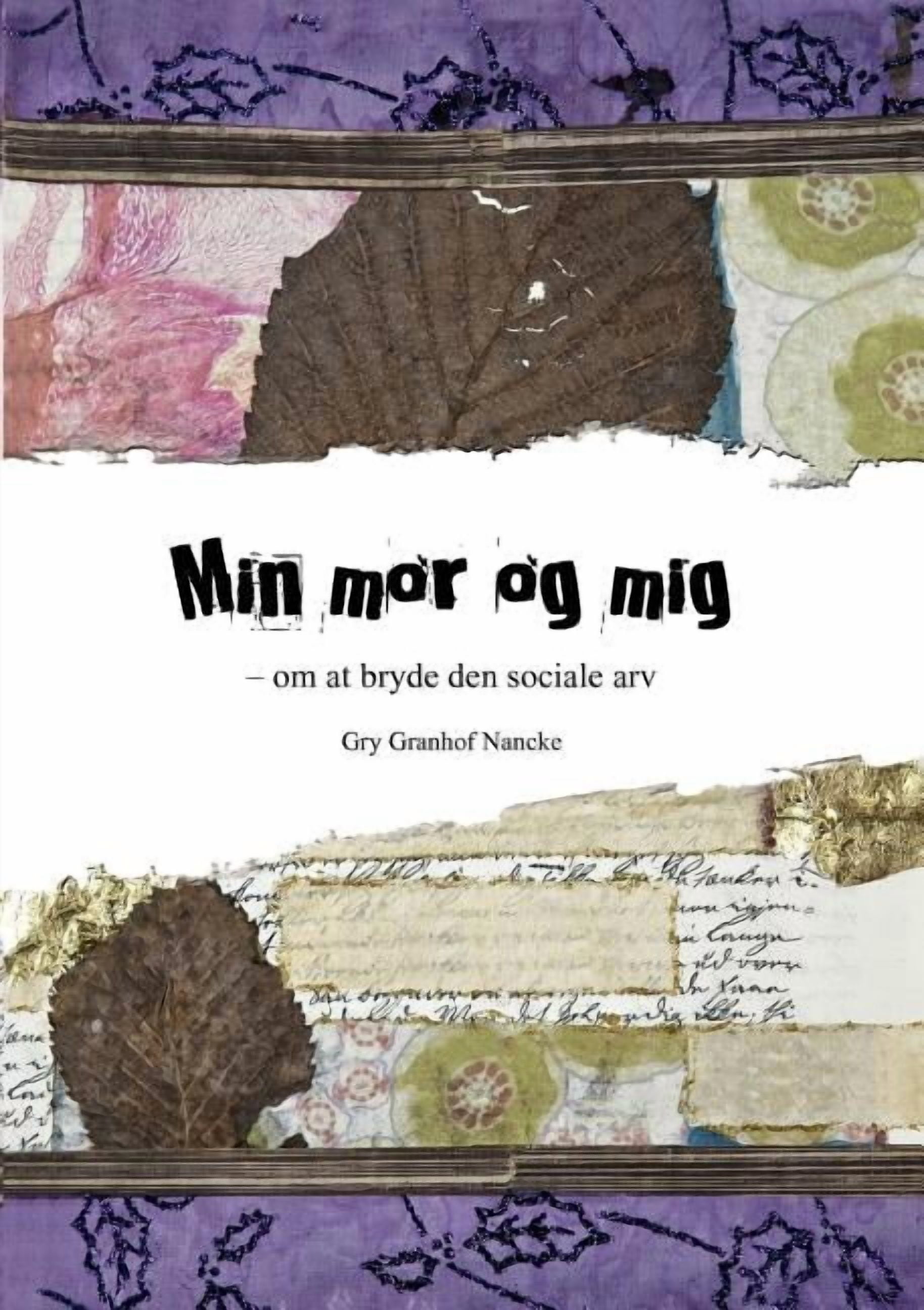 Min mor og mig: - om at bryde med den sociale arv, (Paperback ...