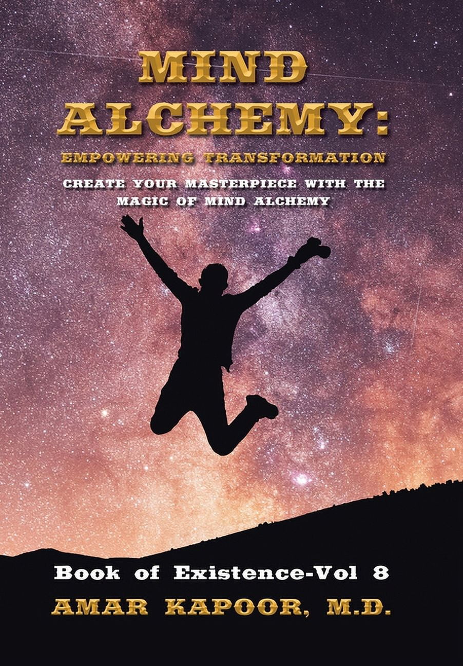 Mind Alchemy: Empowering Transformation: Create Your Masterpiece with the Magic of Mind Alchemy ...