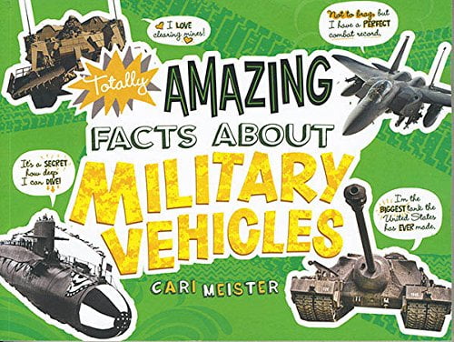 Pre-Owned Totally Amazing Facts about Military Vehicles (Paperback ...