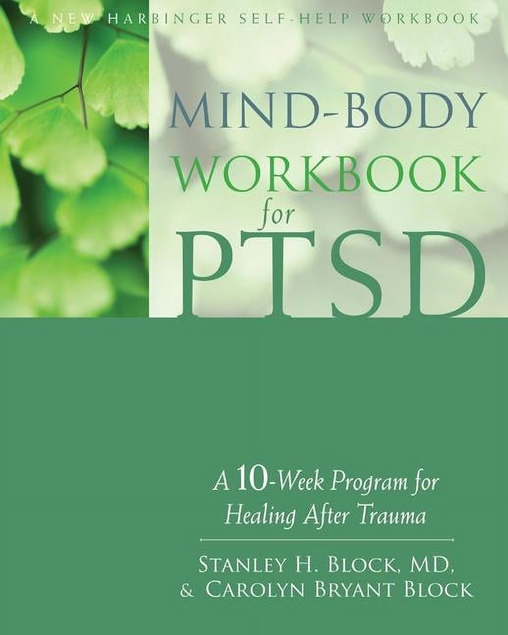 Mind-Body Workbook for PTSD : A 10-Week Program for Healing After ...