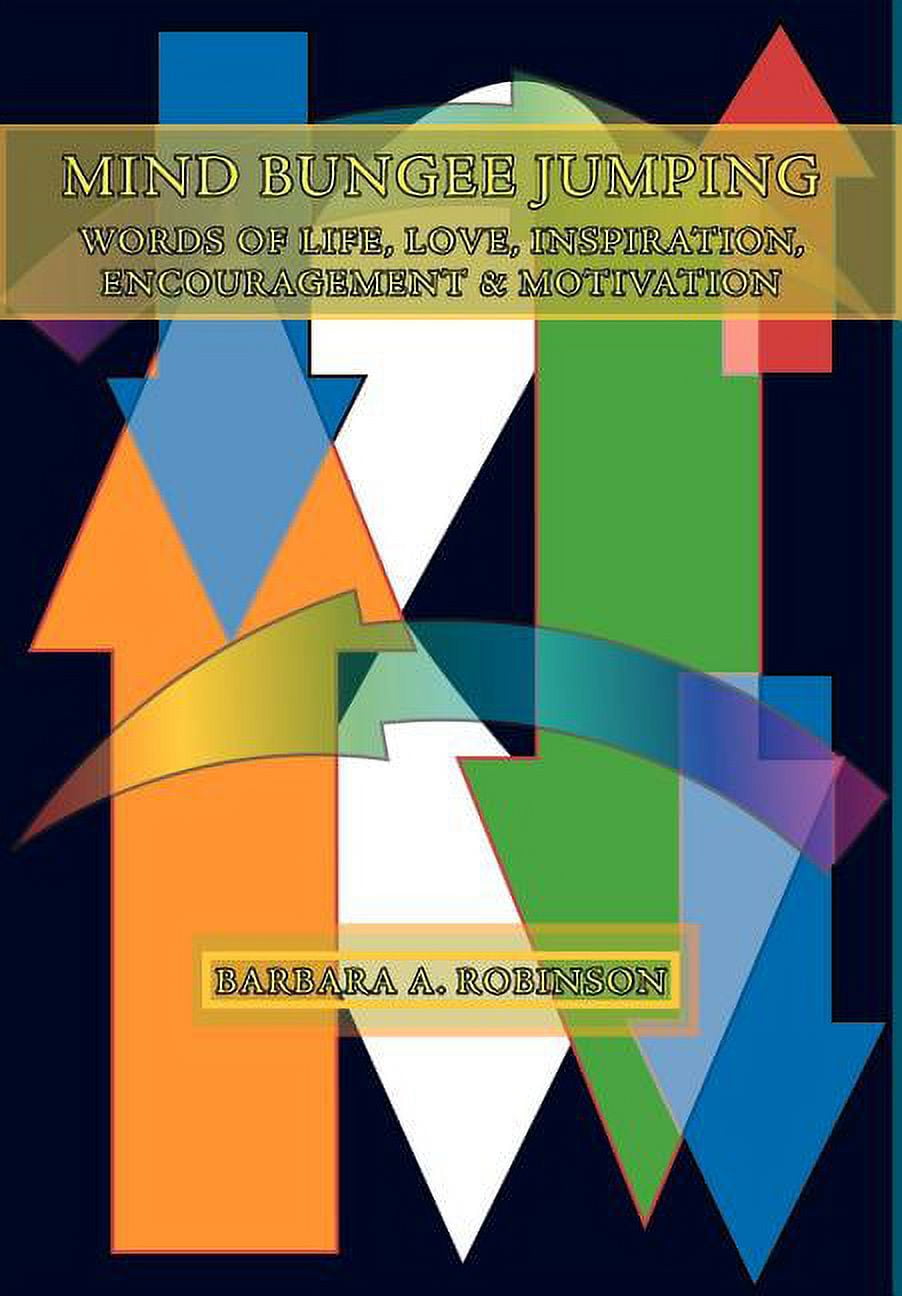 Mind Bungee Jumping: Words Of Life, Love, Inspiration, Encouragement ...