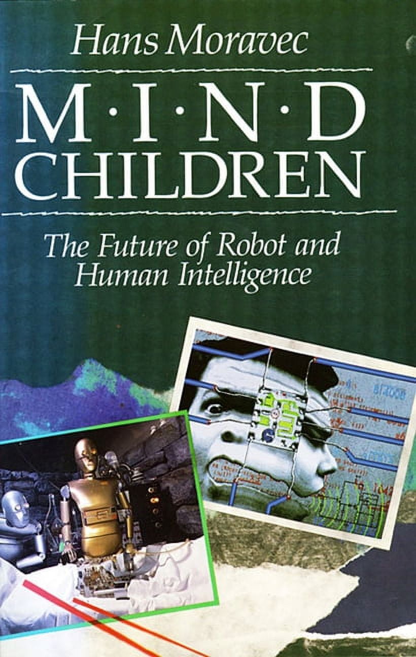 Mind Children: The Future of Robot and Human Intelligence (Paperback ...