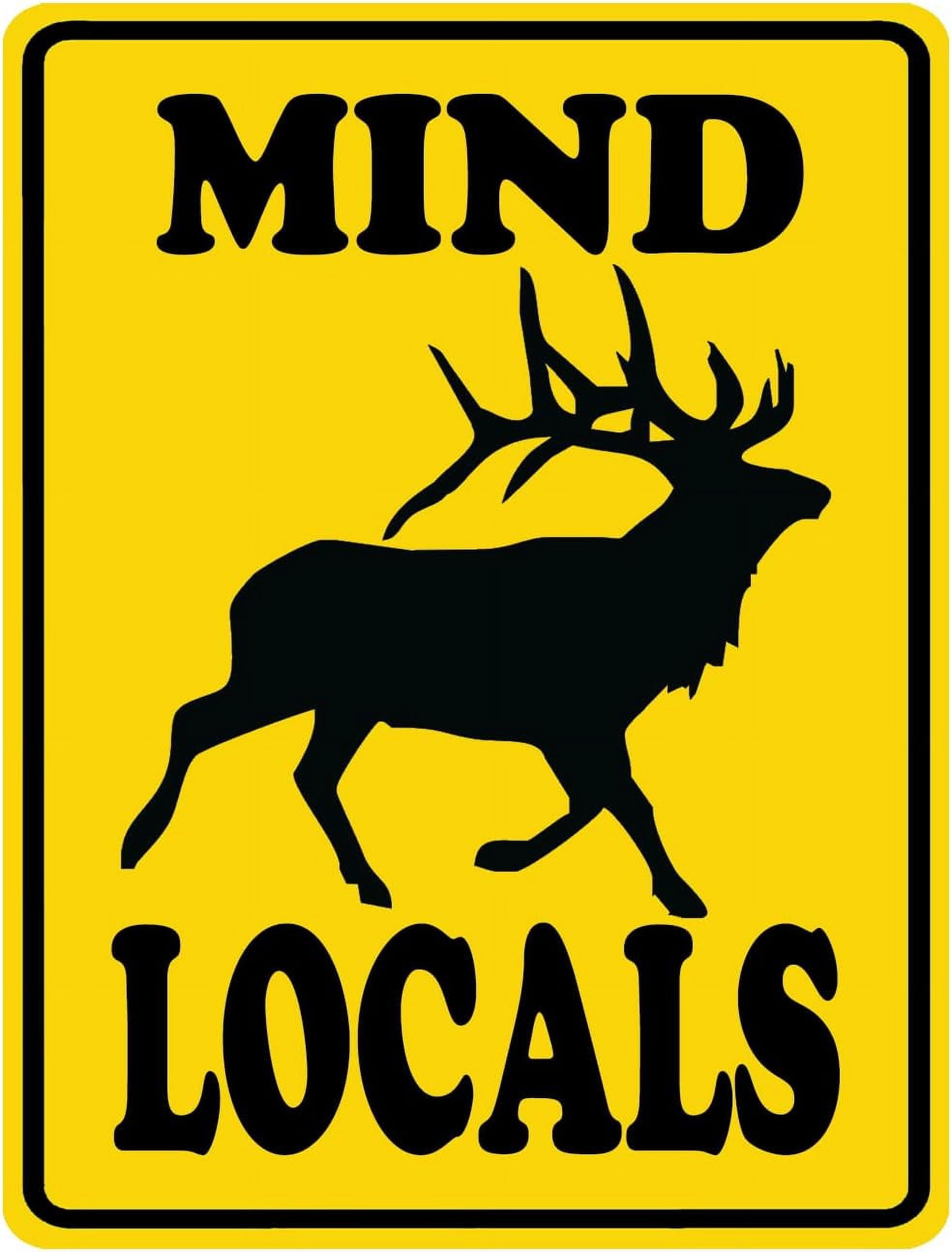 Mind Elk Locals Sign, Slow Down Crossing Xing Metal Tin Signs,16 X 12 ...