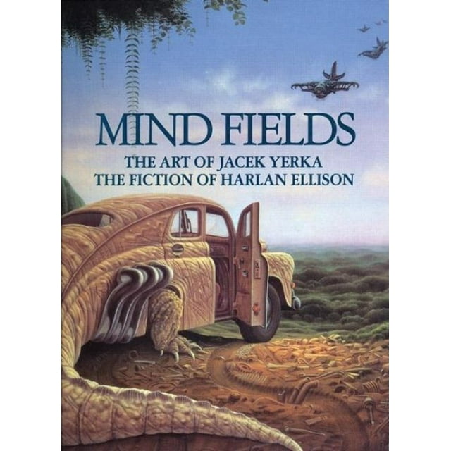 Mind Fields: The Art of Jacek Yerka, the Fiction of Harlan Ellison ...