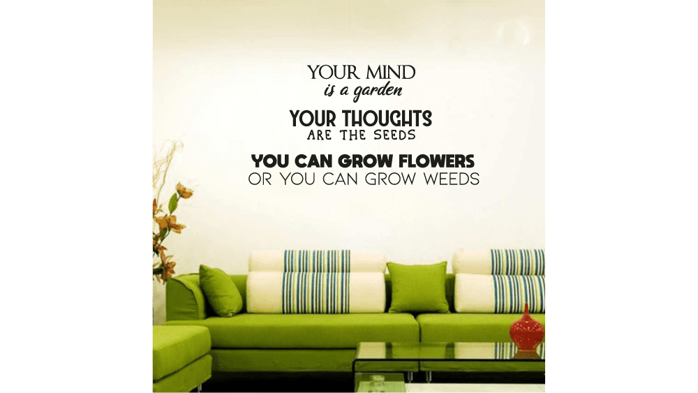 Your Mind Is A Garden Your Thoughts Are The Seeds - Motivational Life ...