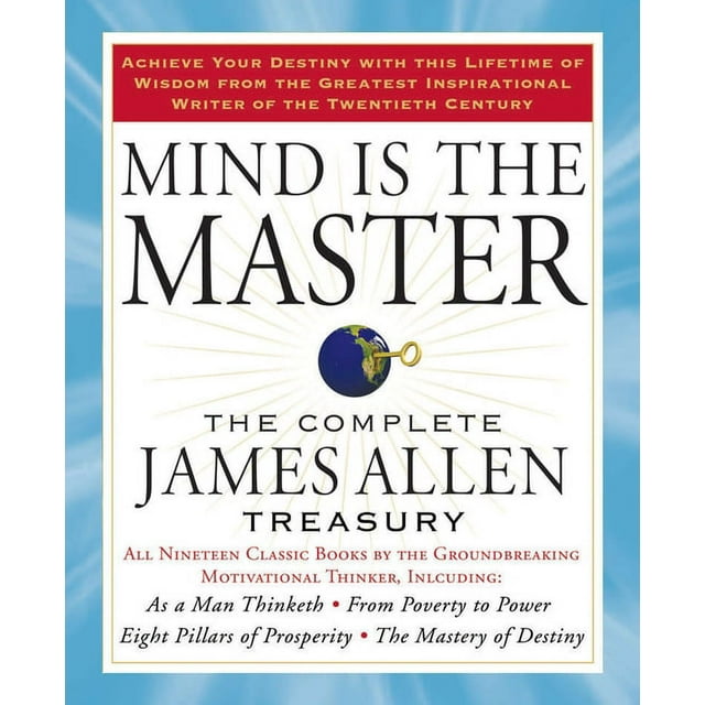 Tarcherperigee's Mind Is the Master: The Complete James Allen Treasury ...