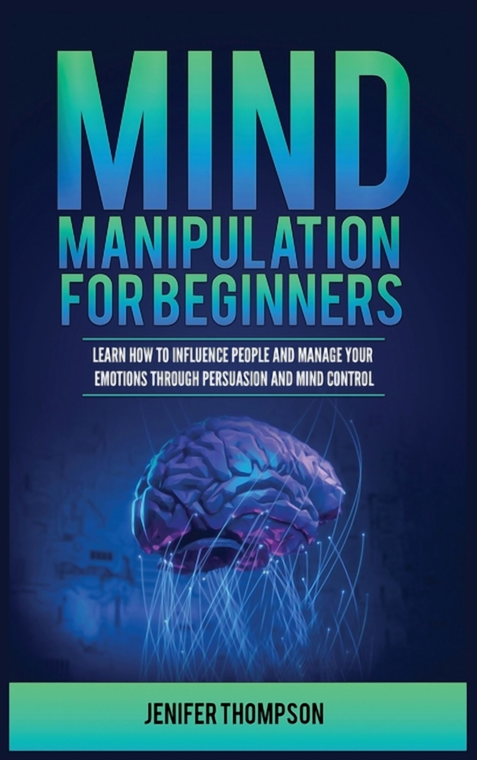 Mind Manipulation for Beginners: Learn How to Influence People and ...