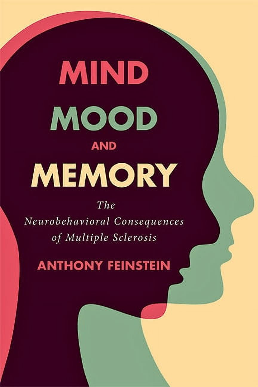 Mind, Mood, and Memory: The Neurobehavioral Consequences of Multiple Sclerosis -- Anthony ...