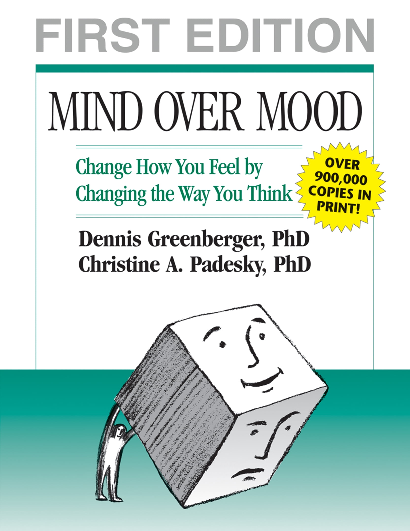 Mind Over Mood, First Edition : Change How You Feel by Changing the Way ...