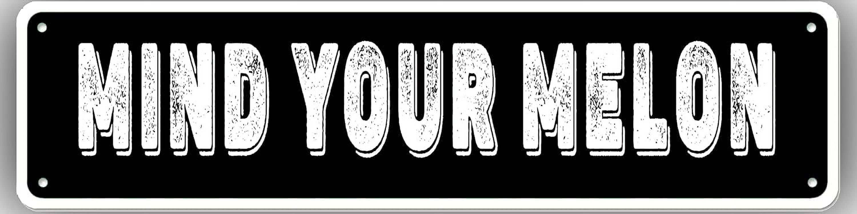 Mind Your Melon Street Sign Art Wall Decor for Home Office Bedroom ...