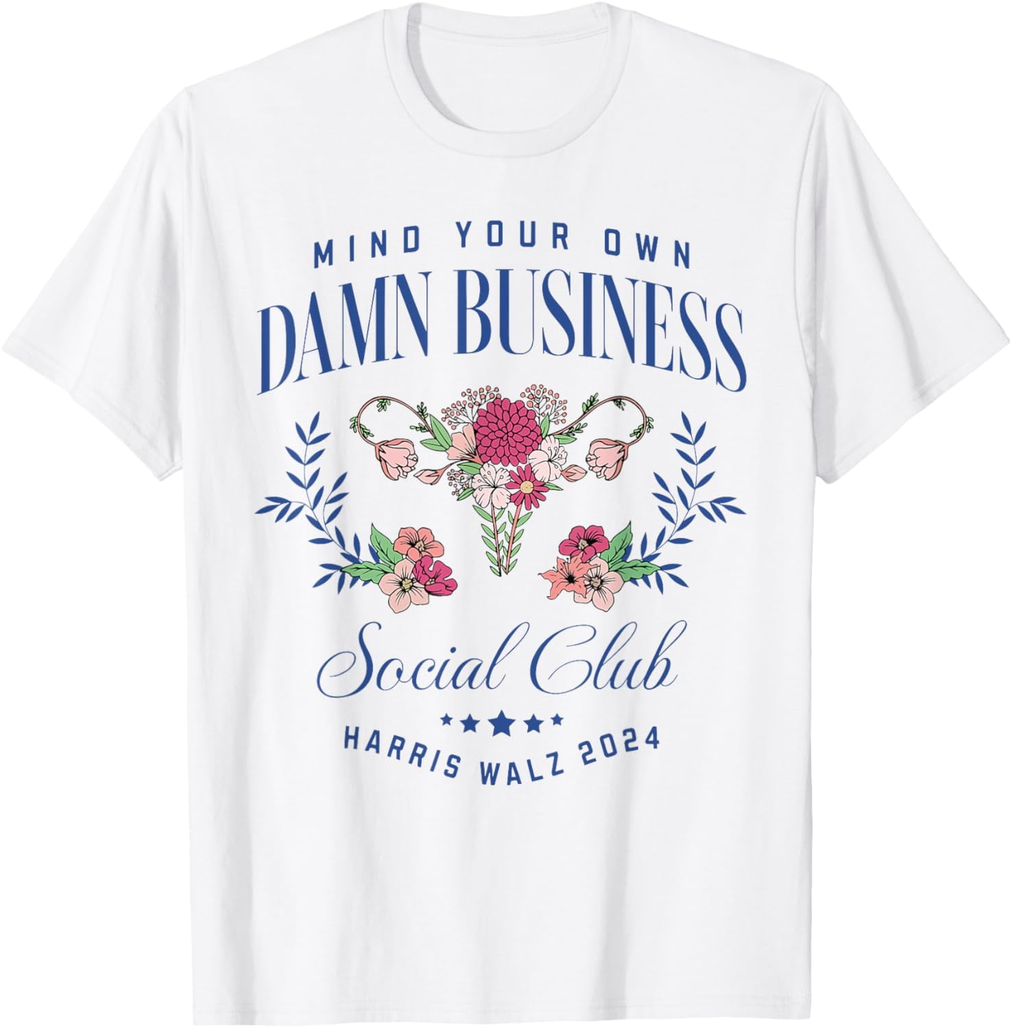Mind Your Own Damn Business Kamala Harris Tim Walz 2024 T-Shirt ...