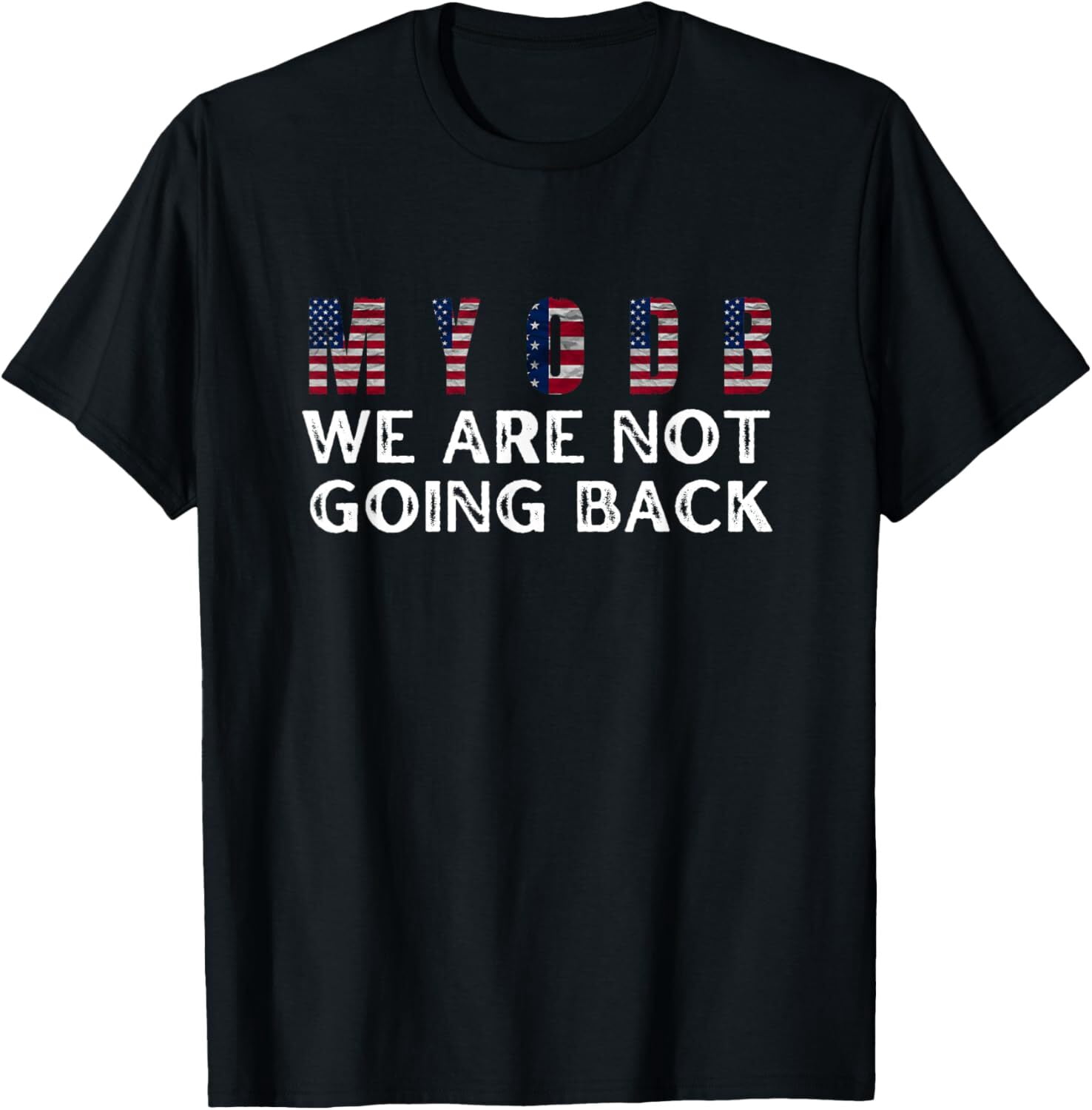 Mind Your Own Damn Business We Are Not Going Back T-Shirt - Walmart.com