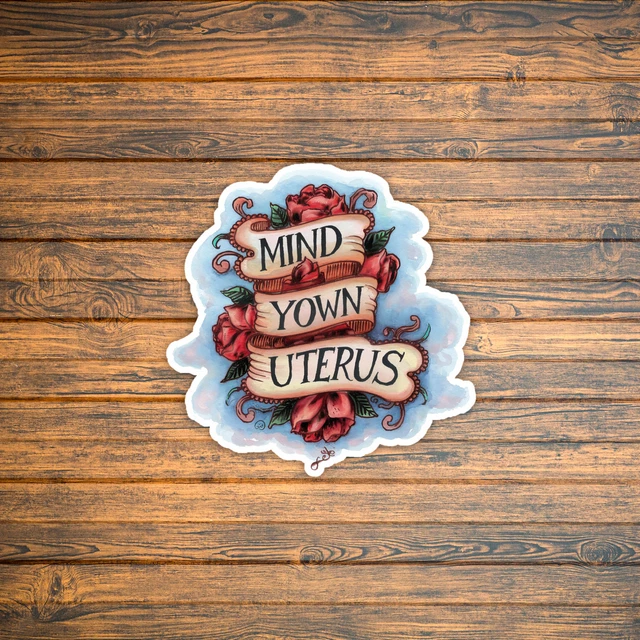 Mind Yown Uterus - Floral Banner Sticker For Feminists & Activistsphone ...