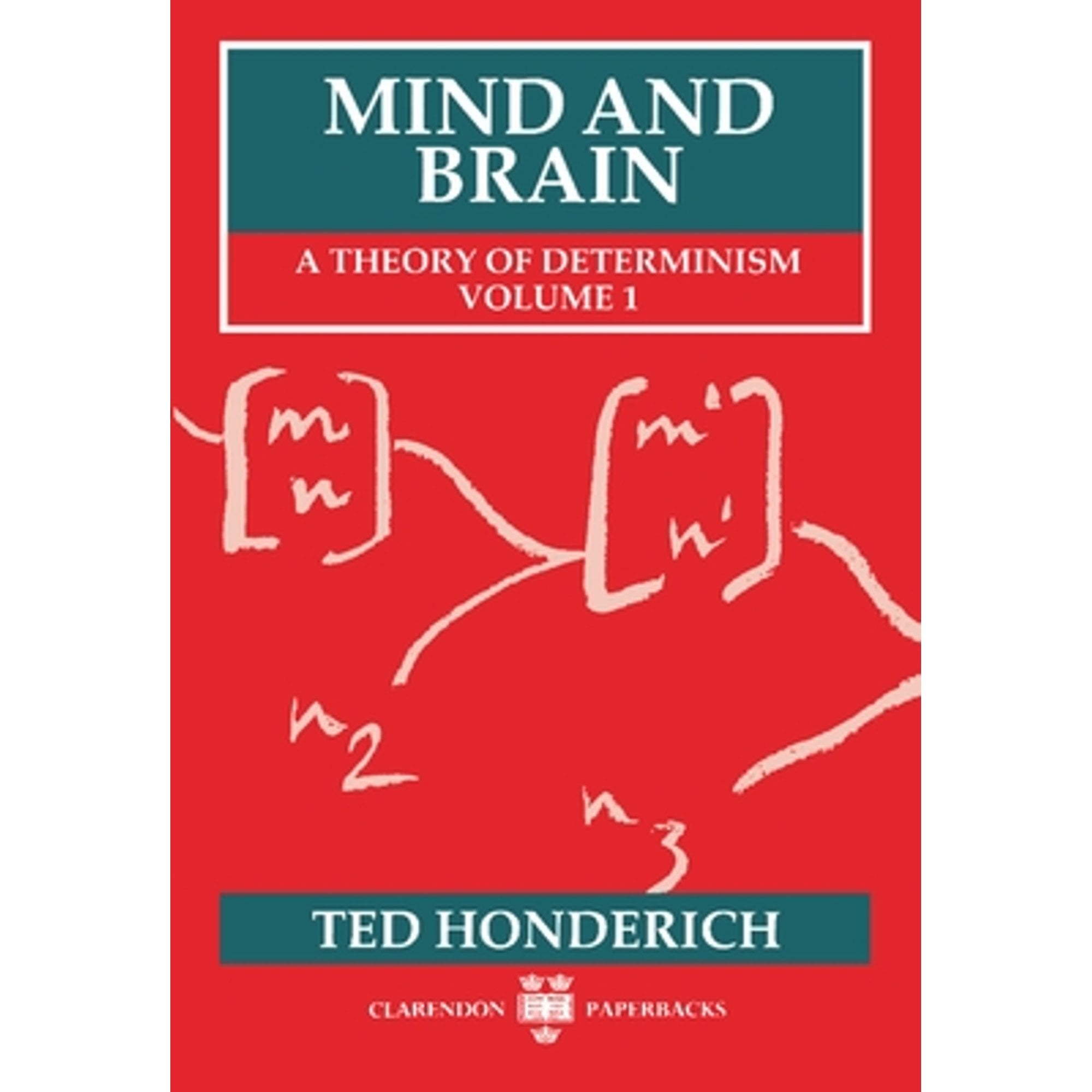 Pre-Owned Mind and Brain: A Theory of Determinism, Volume 1 (Paperback ...