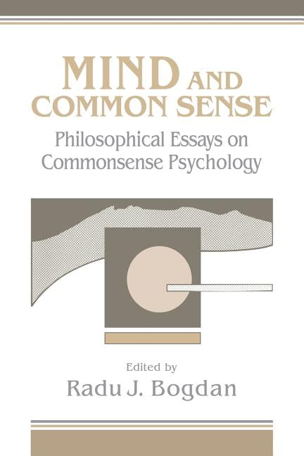 Mind and Common Sense: Philosophical Essays on Common Sense Psychology ...