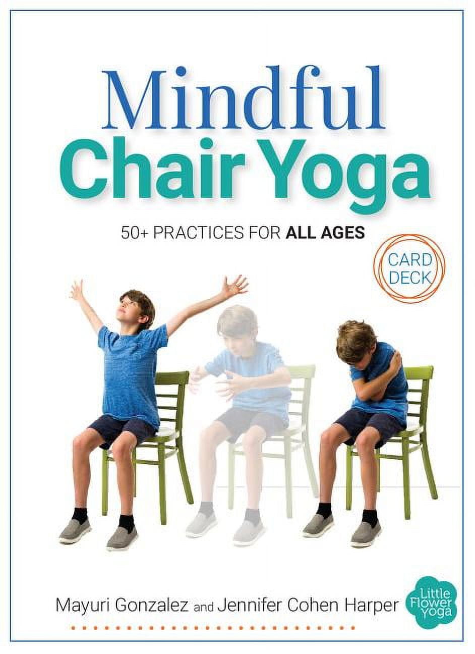 Mindful Chair Yoga Card Deck: 50+ Practices for All Ages (Other ...