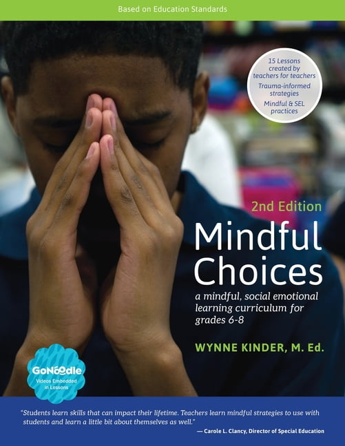 Mindful Choices, 2nd Edition : A Mindful, Social Emotional Learning ...