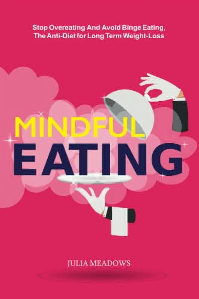 Pre-Owned Mindful Eating, Stop Overeating and Avoid Binge Eating, The ...