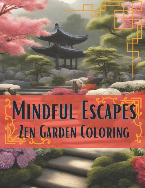 Mindful Escapes: Zen Garden Coloring: Embark on a Tranquil Journey of ...