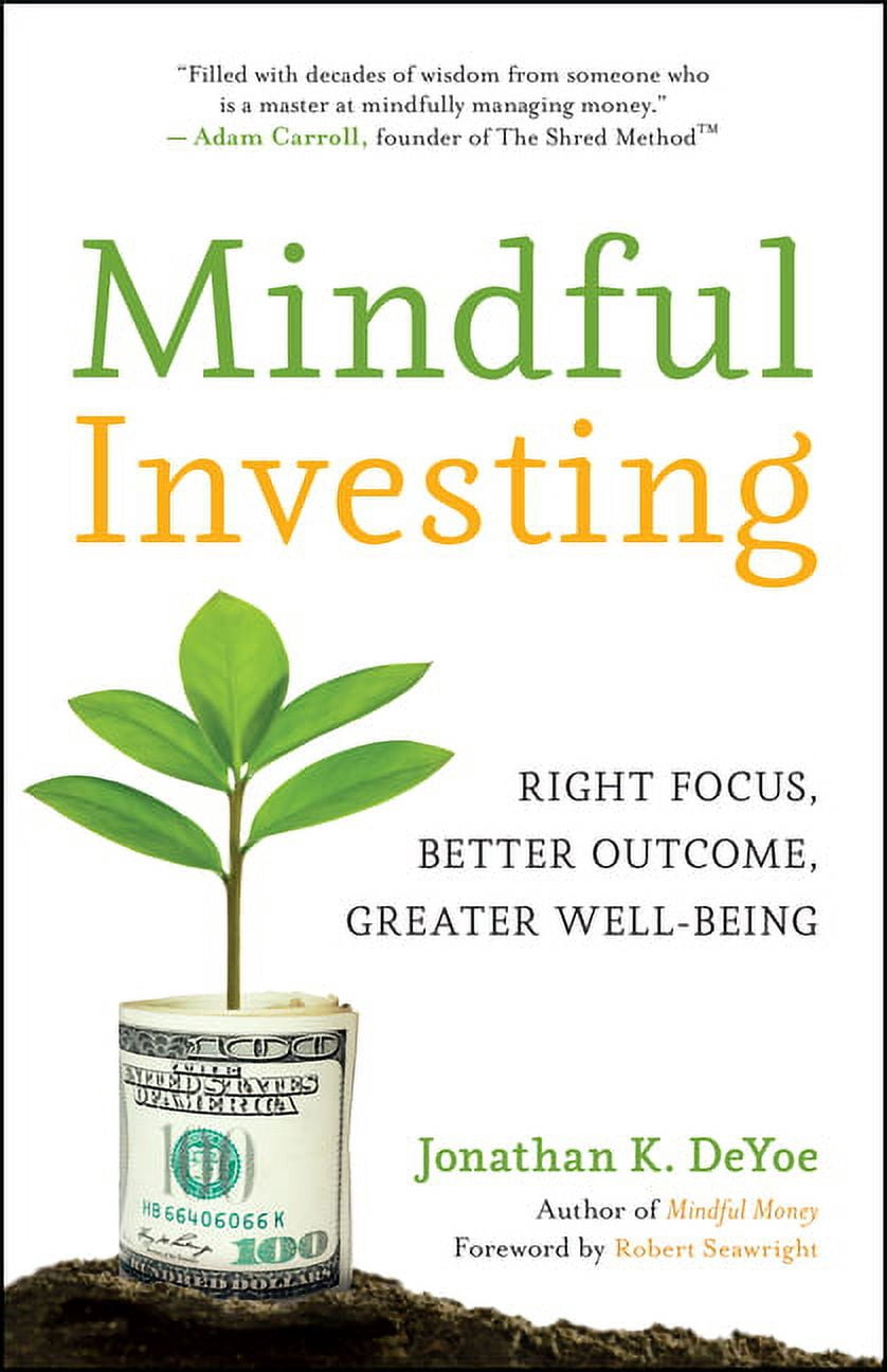 Mindful Investing: Right Focus, Better Outcome, Greater Well-Being ...