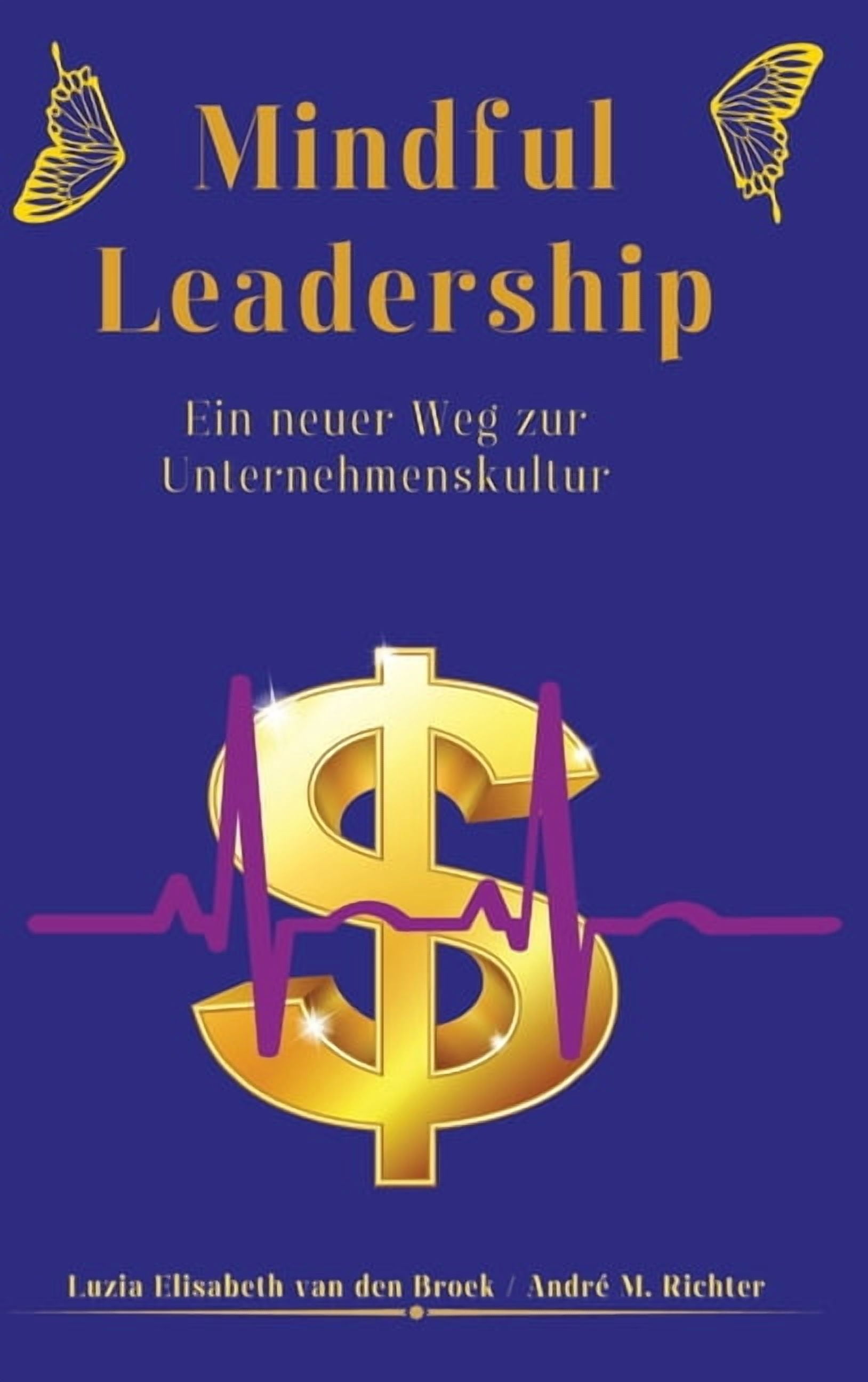 Mindful Leadership: Ein neuer Weg zur Unternehmenskultur, (Hardcover ...