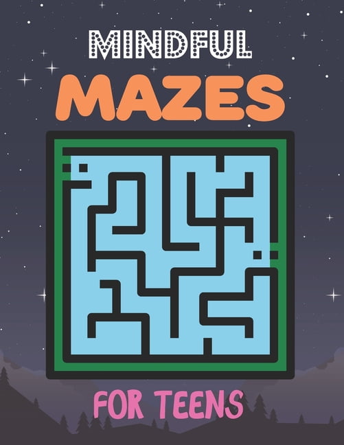 Mindful Mazes For Teens: Challenging And Fun Maze Book Children Kids ...