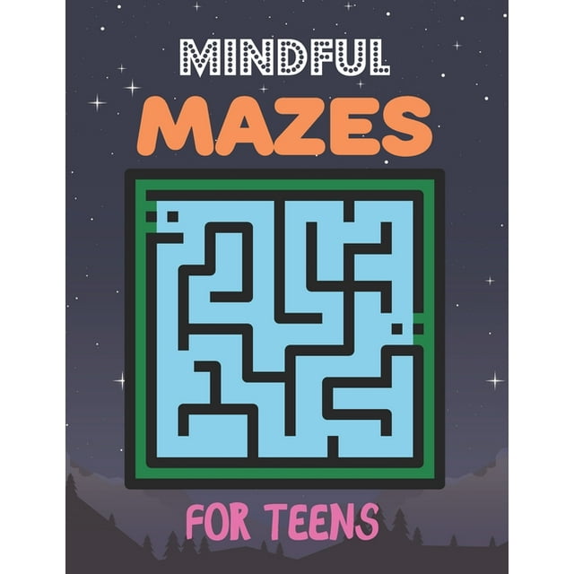 Mindful Mazes For Teens: Challenging And Fun Maze Book Children Kids ...