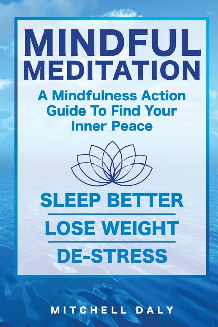 Mindful Meditation: Mindfulness Meditation Exercises and Action Guide ...