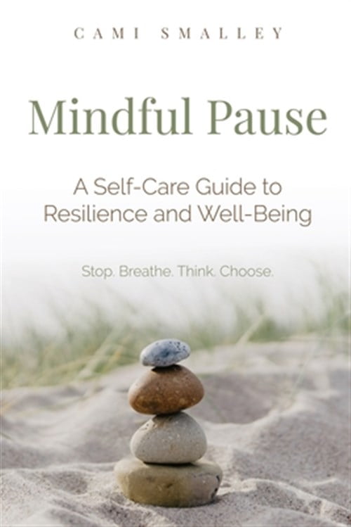 Mindful Pause: A Self-Care Guide to Resilience and Well-Being - Walmart.com