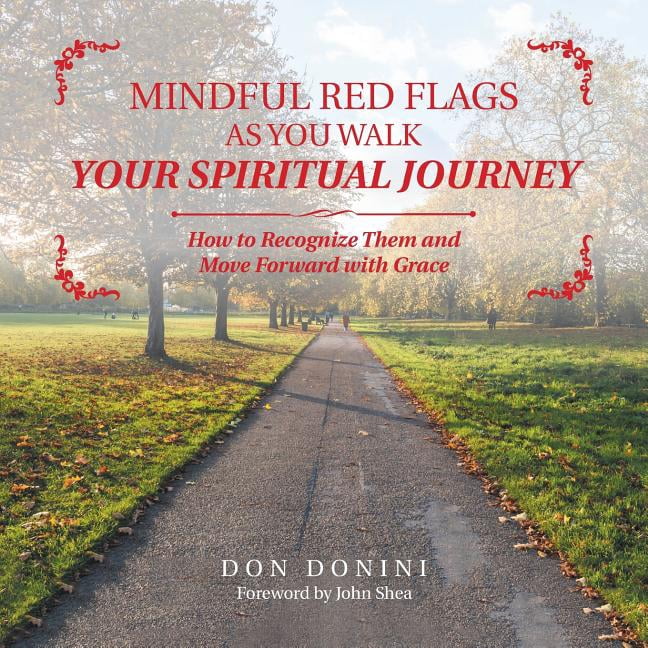 Mindful Red Flags as You Walk Your Spiritual Journey: How to Recognize ...