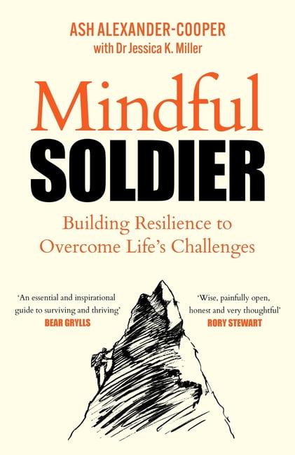 Mindful Soldier: Building Resilience to Overcome Life's Challenges ...