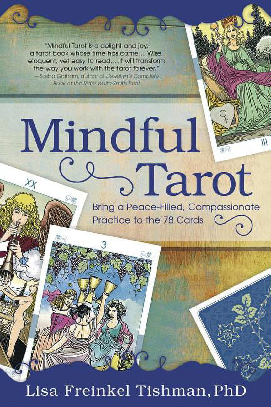 Mindful Tarot: Bring a Peace-Filled, Compassionate Practice to the 78 ...