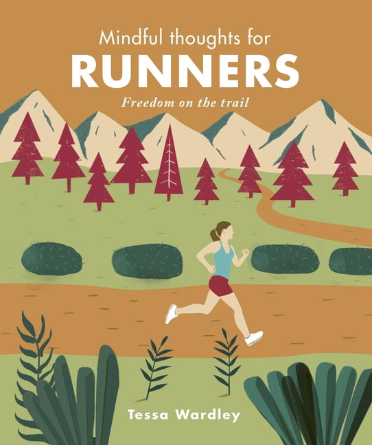 Mindful Thoughts: Mindful Thoughts for Runners : Freedom on the trail ...