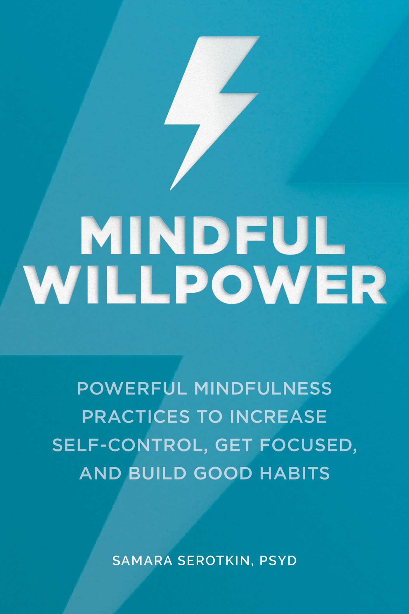 Mindful Willpower : Powerful Mindfulness Practices to Increase Self ...