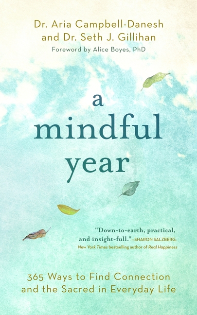 Mindful Year : 365 Ways to Find Connection and the Sacred in Everyday ...