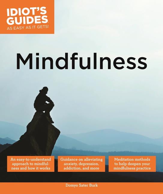 Mindfulness: An Easy-to-Understand Approach to Mindfulness and How It ...
