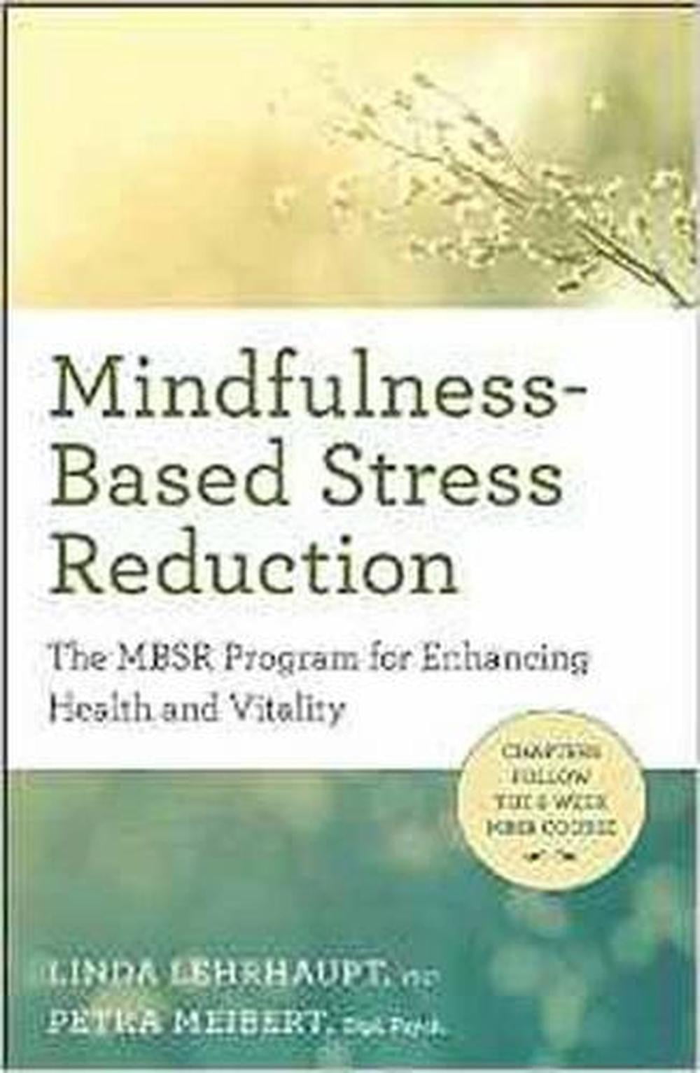 Mindfulness-Based Stress Reduction: The Mbsr Program for Enhancing ...