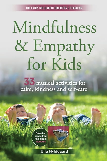 Mindfulness & Empathy for Kids: 33 musical activities for calm ...