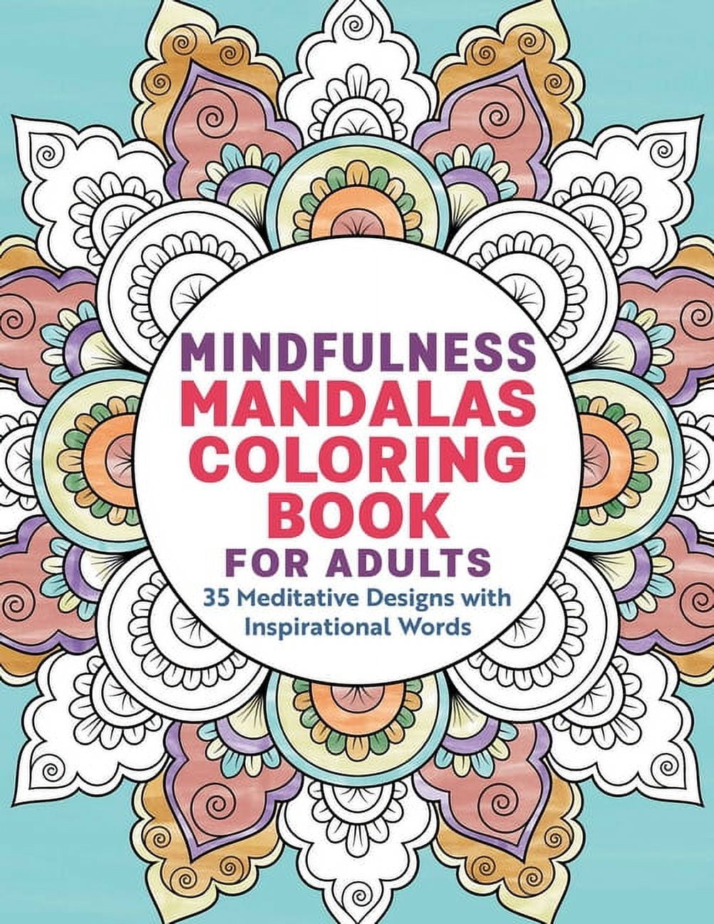 Mindfulness Mandalas Coloring Book for Adults: 35 Meditative Designs ...