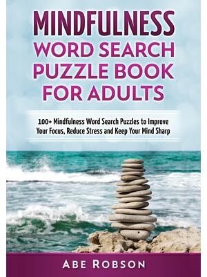 Mindfulness Word Search Puzzle Book for Adults: 100+ Mindfulness Word ...