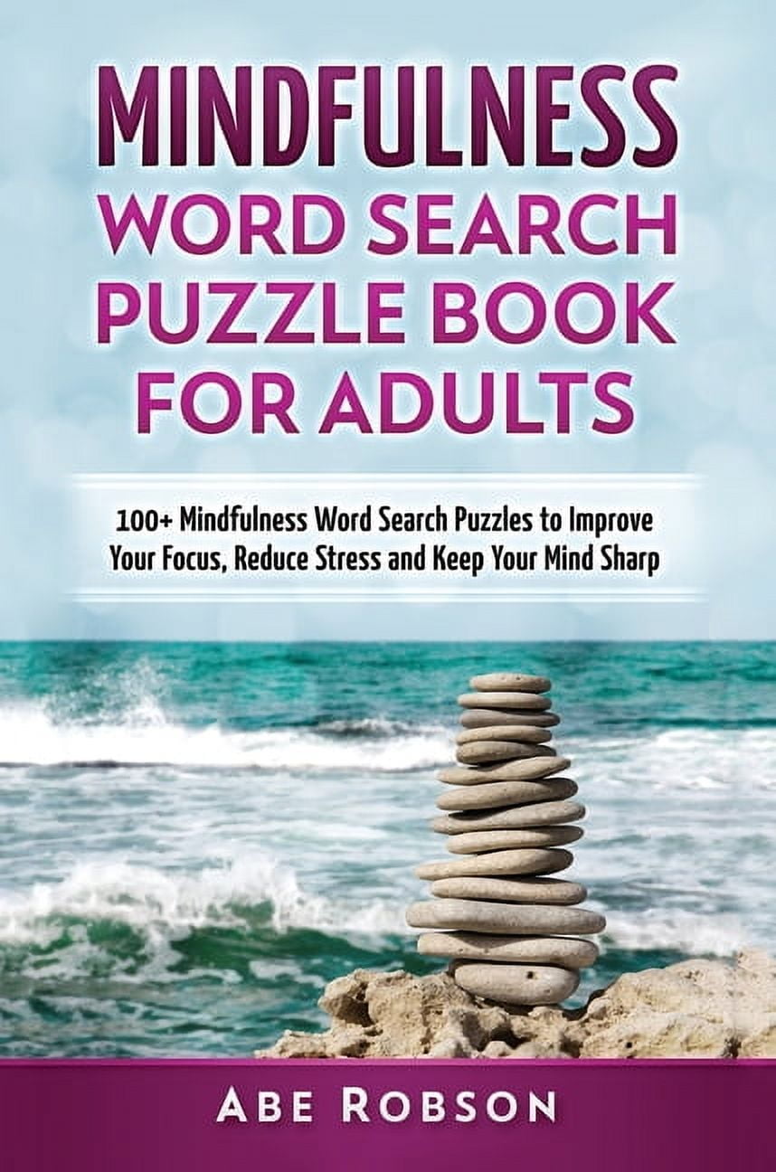 Mindfulness Word Search Puzzle Book for Adults: 100+ Mindfulness Word ...