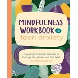Mindfulness Workbook for Teen Anxiety : Engaging Mindfulness Exercises ...