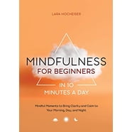 Mindfulness for Teens in 10 Minutes a Day : Exercises to Feel Calm ...