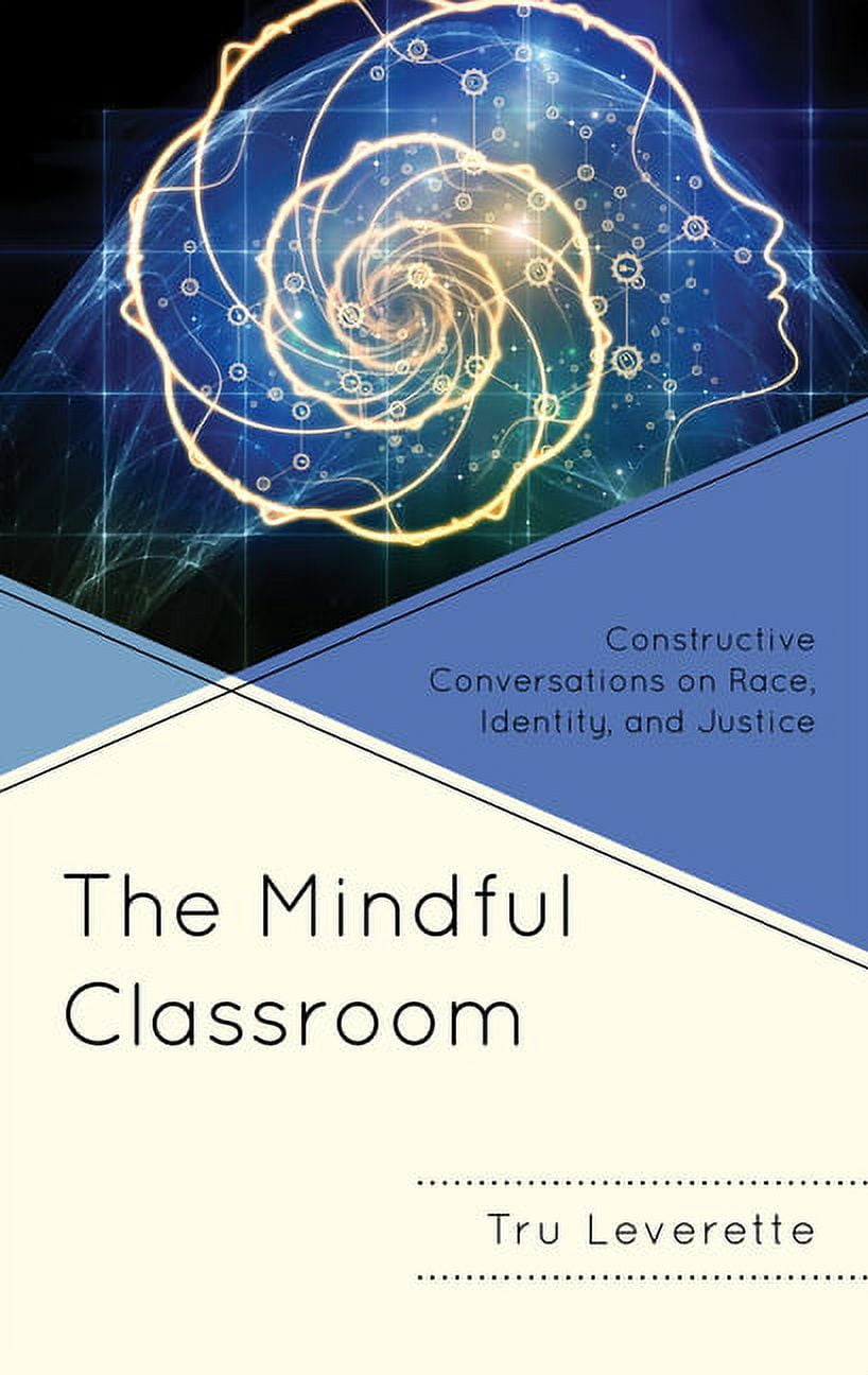 Mindfulness in Education The Mindful Classroom: Constructive ...